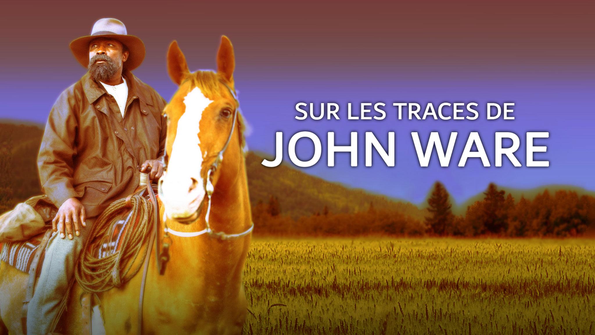 Sur les traces de John Ware par Cheryl Foggo - ONF